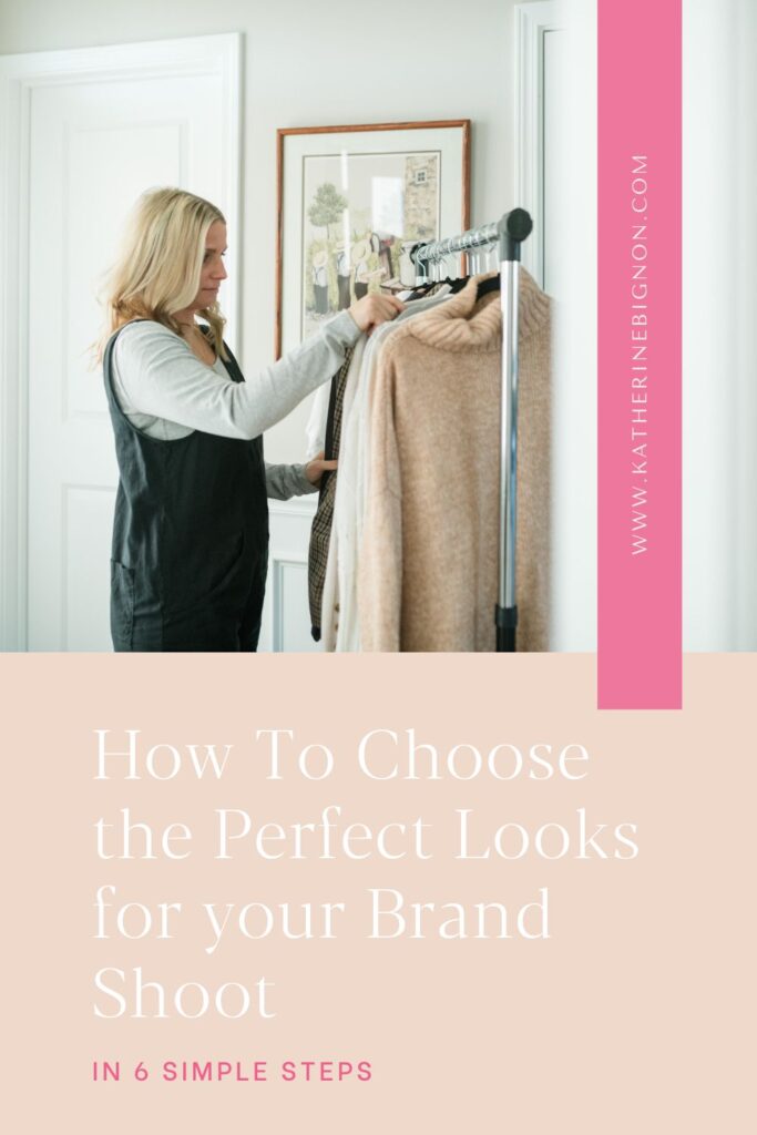 6 Simple Steps to Choosing Your Brand Shoot Clothes | Katherine Bignon